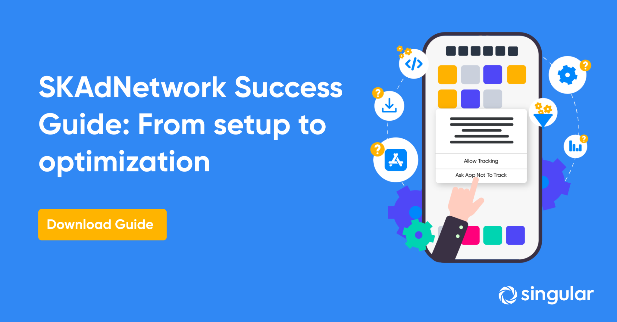 Not yet set up with SKAdNetwork? 4 easy steps to get you there - Singular