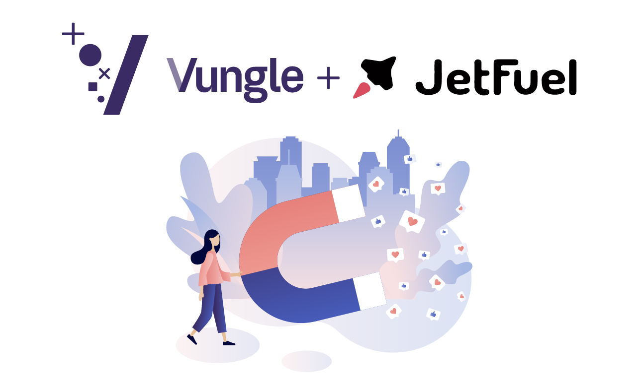 Why Vungle bought JetFuel: surround sound marketing and programmatic ...