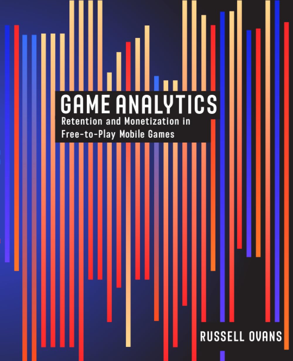 Great New Book Game Analytics Retention And Monetization In Free To